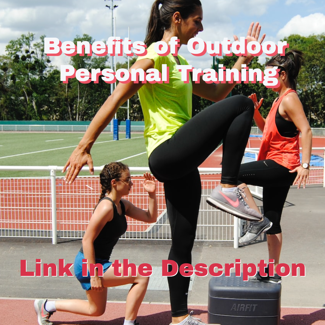 Benefits of Outdoor Personal Training - API Fitness